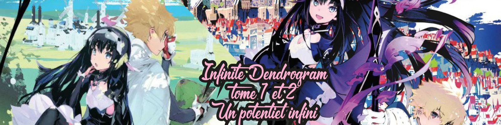 Infinite Dendrogram tome 1 et 2 : un potentiel infini - Esprit Otaku