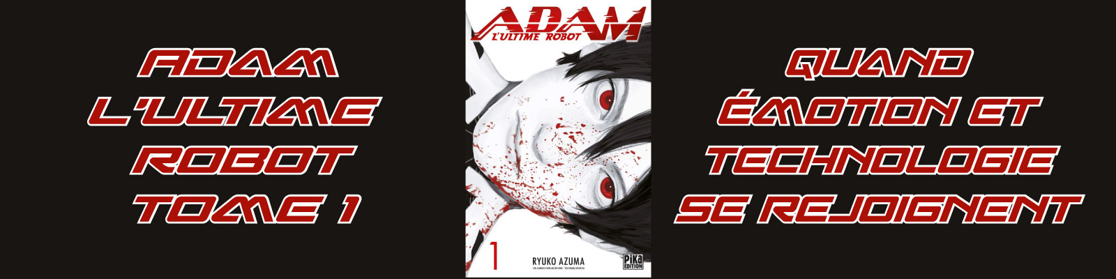 Adam - L’ultime robot tome 1 : quand émotion et technologie se ...