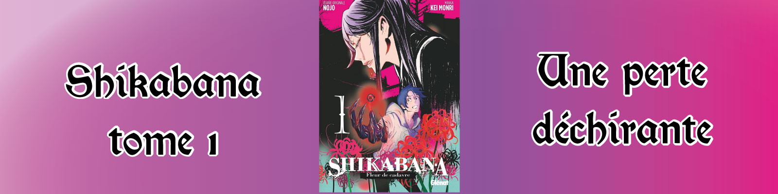 Shikabana tome 1 : une perte déchirante - Esprit Otaku