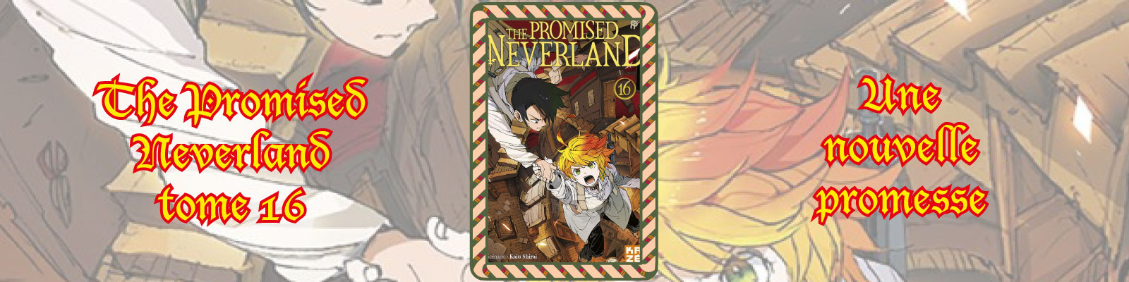 The Promised Neverland tome 16 : une nouvelle promesse - Esprit Otaku