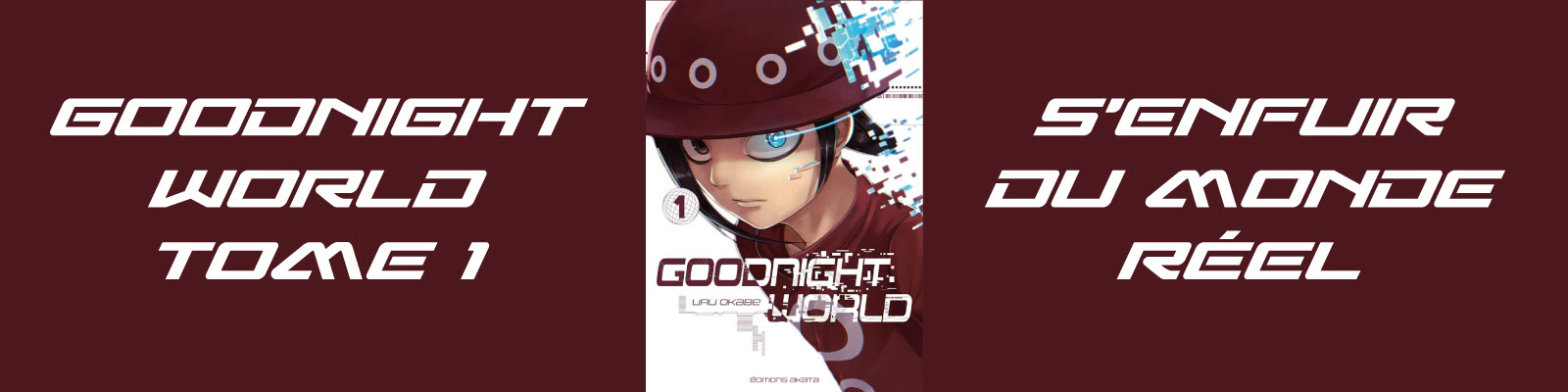 Goodnight World tome 1 : s’enfuir du monde réel - Esprit Otaku