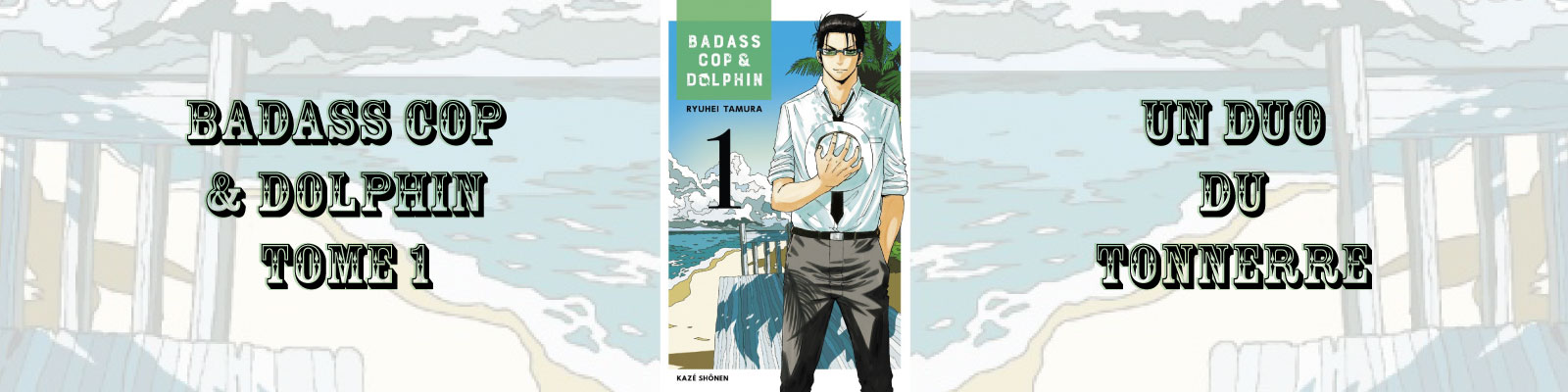 Badass Cop & Dolphin tome 1 : un duo du tonnerre - Esprit Otaku