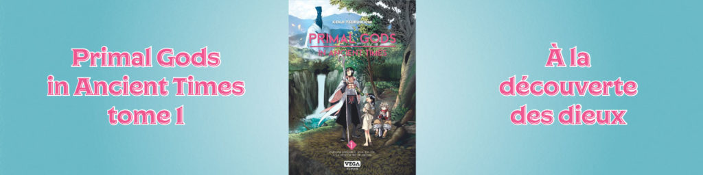 Primal Gods in Ancient Times tome 1 : à la découverte des dieux ...