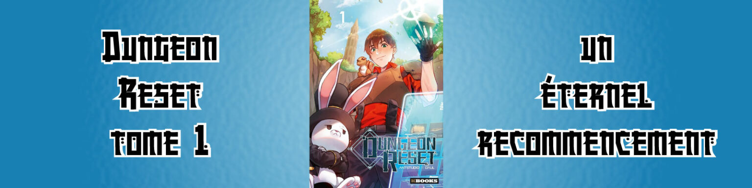 Dungeon Reset tome 1 : un éternel recommencement - Esprit Otaku
