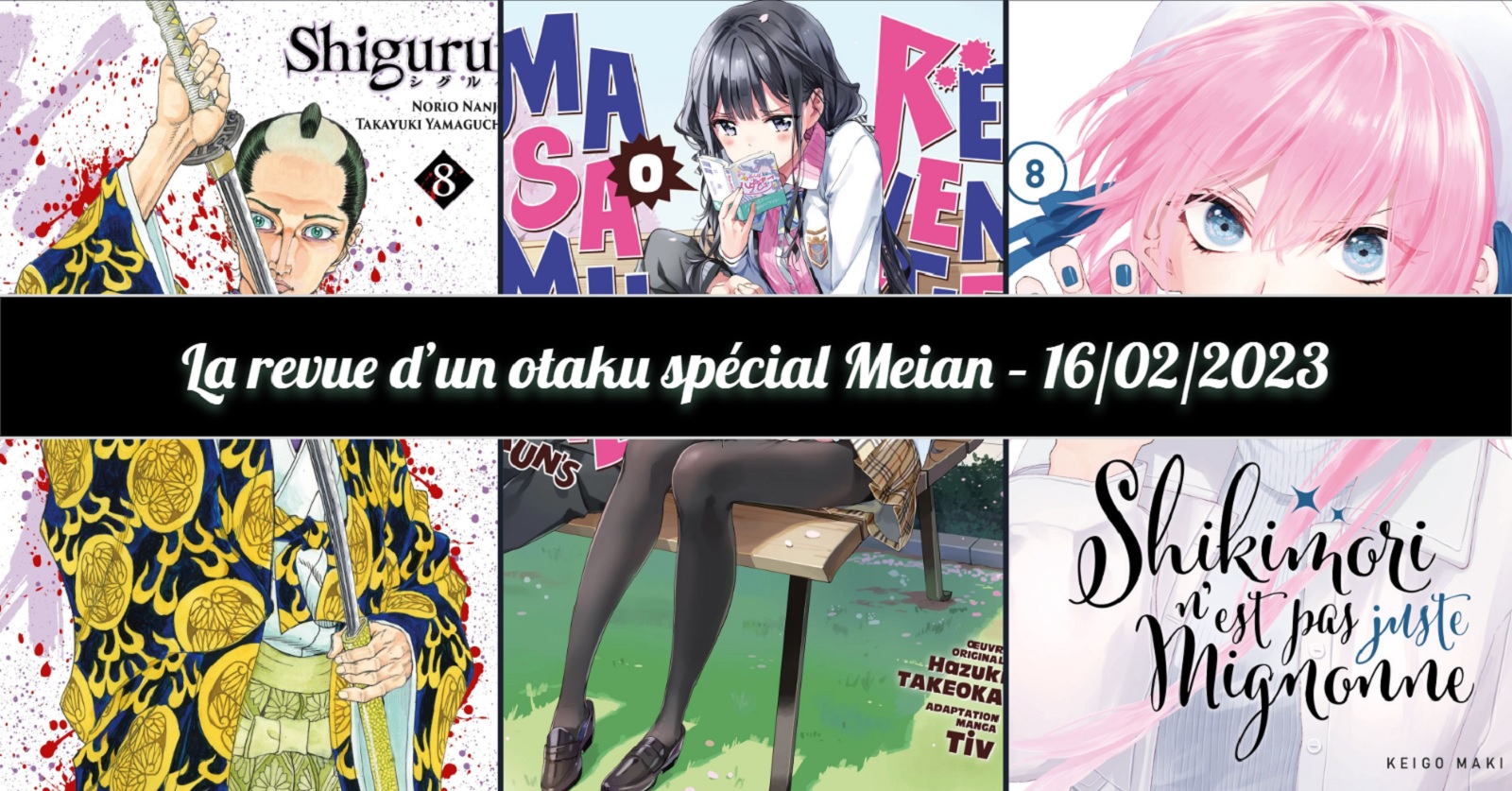 La revue d’un otaku spécial Meian – 16/02/2023 - Esprit Otaku